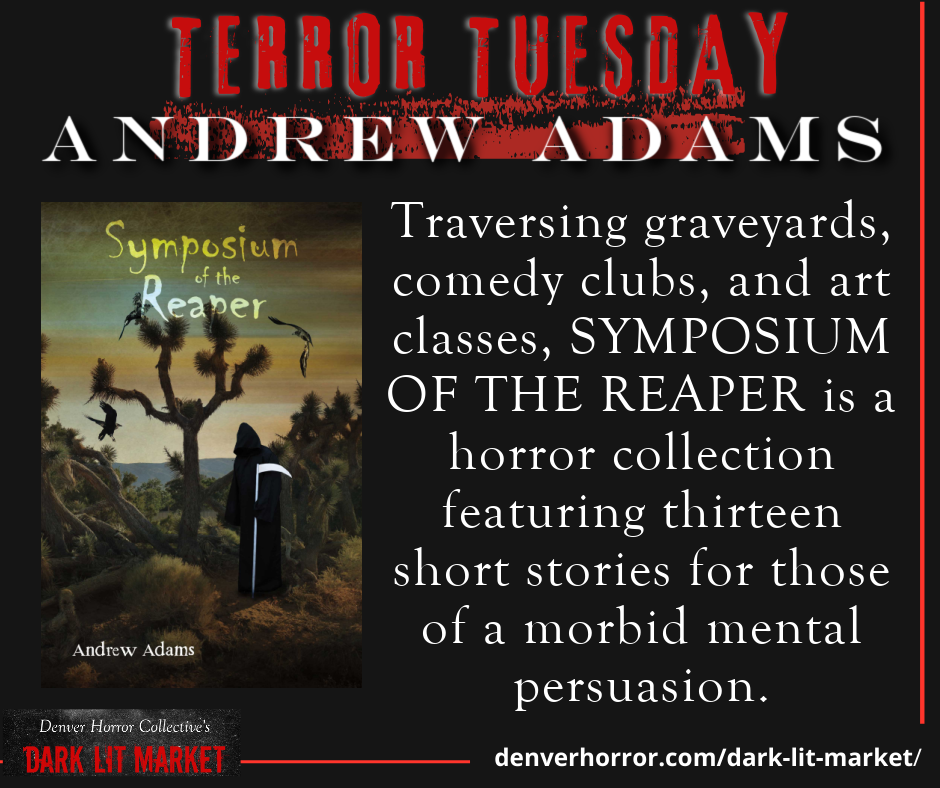 TERROR TUESDAY: Andrew Adams | Denver Horror Collective